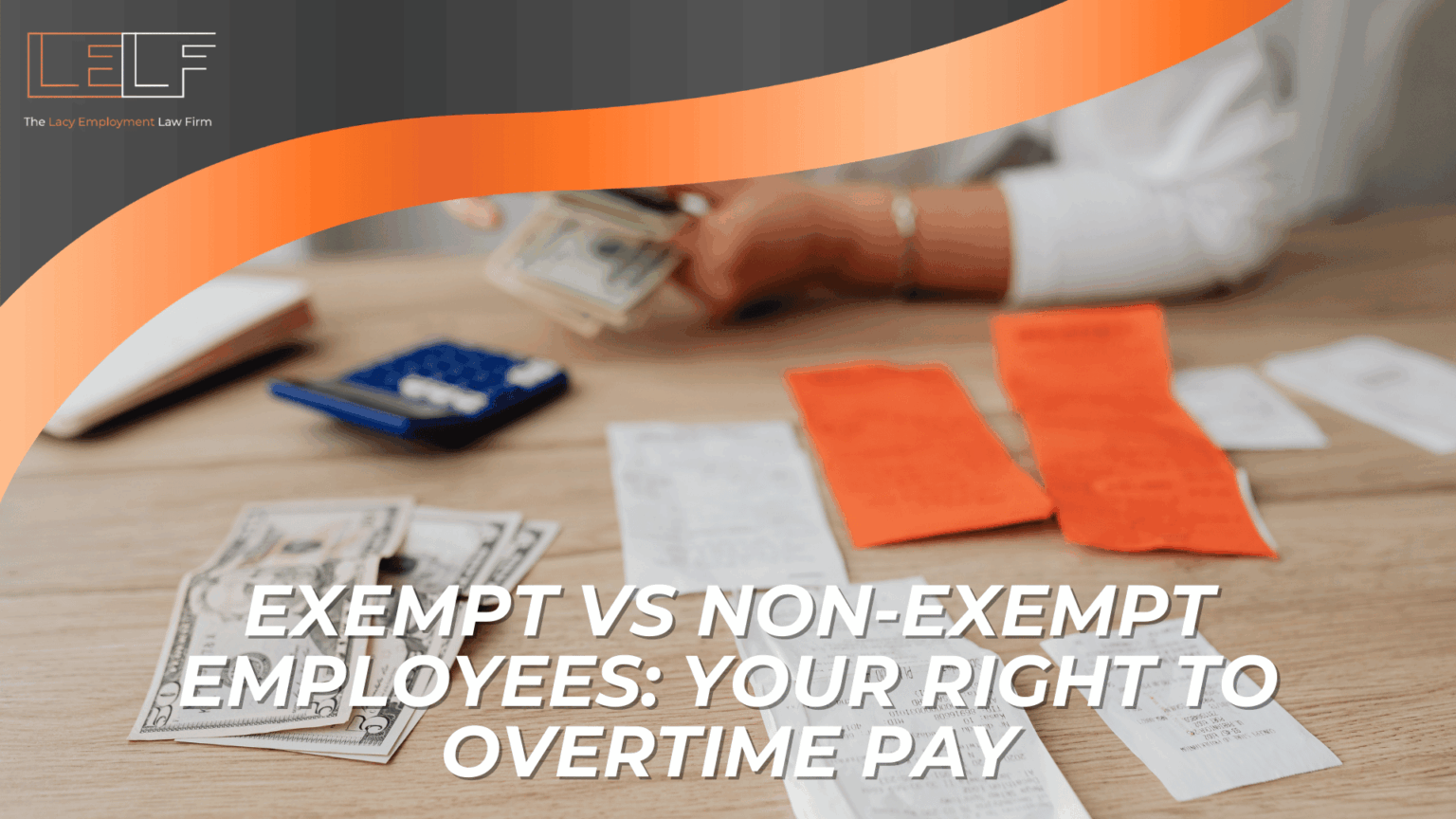 Exempt Vs Non-Exempt Employees: Your Right To Overtime Pay | The Lacy ...